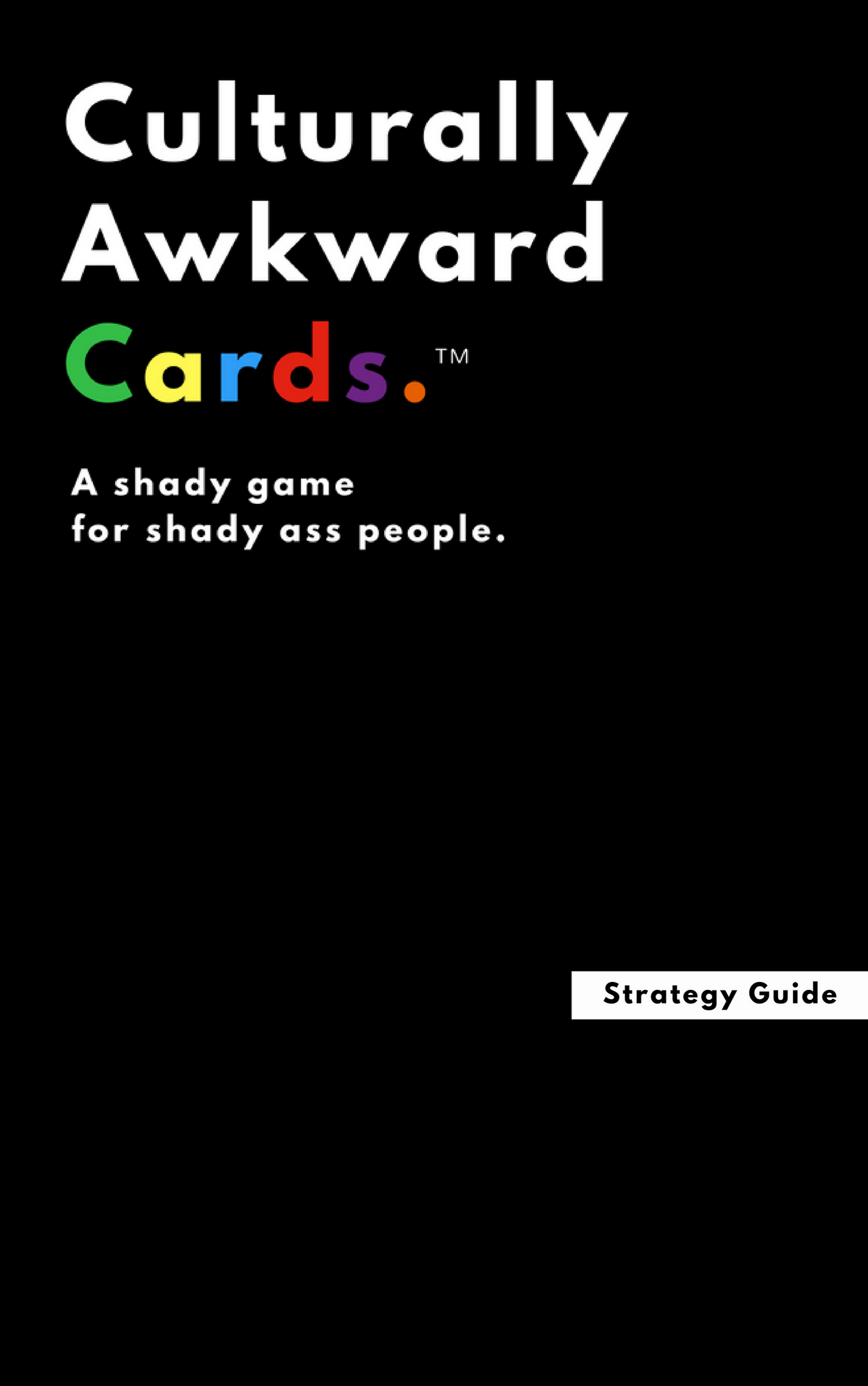 Culturally Awkward Cards: Strategy Guide — CardsForTheCulture.com: Your ...
